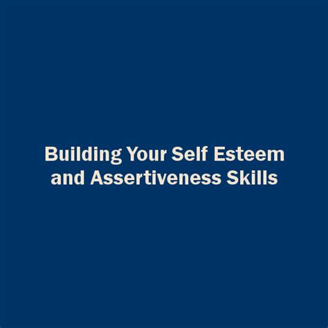 Building Your Self Esteem And Assertiveness Skills Partner And More
