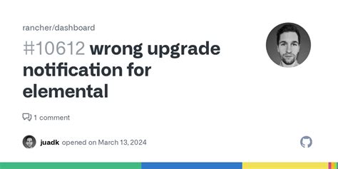 Wrong Upgrade Notification For Elemental · Issue 10612 · Rancher Dashboard · Github