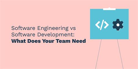 Software Engineering Vs Software Development Which Fits Your Needs Better