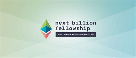 Next Billion Fellowship Cohort 3 Call For Applications Ethereum Foundation Blog
