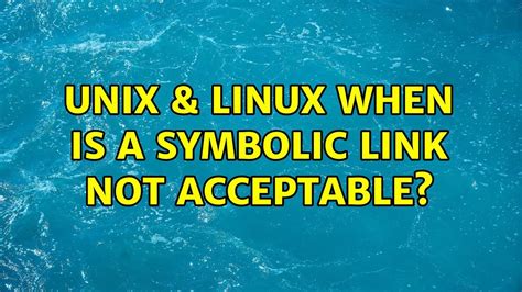 unix and linux when is a symbolic link not acceptable youtube