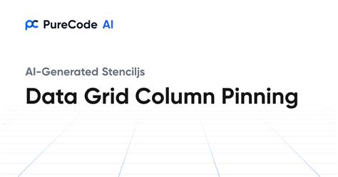 Use Ai To Build Stenciljs Data Grid Column Pinning