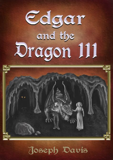 Edgar And The Dragon Iii By Joseph A Davis Goodreads