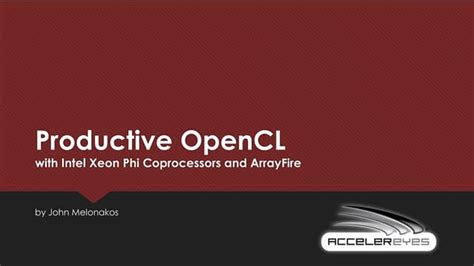 productive opencl with intel xeon phi coprocessors ppt