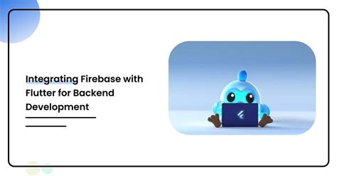 Integrating Firebase With Flutter For Backend Development Articles Appdevguider Gan Jing
