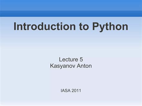 anton kasyanov introduction to python lecture5 ppt