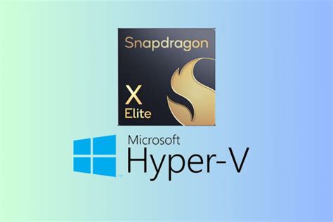 How To Install And Use Hyper V On Snapdragon X Elite Laptops