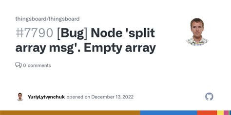 Bug Node Split Array Msg Empty Array · Issue 7790 · Thingsboardthingsboard · Github