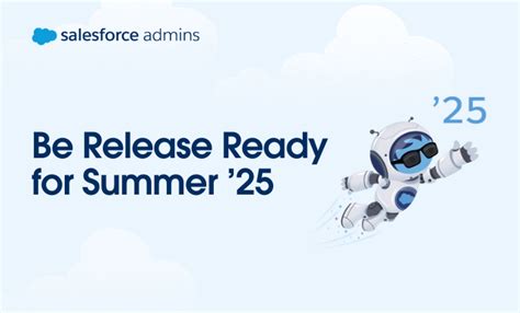 Admin Release Countdown Get Ready For Summer 25 Salesforce Admins