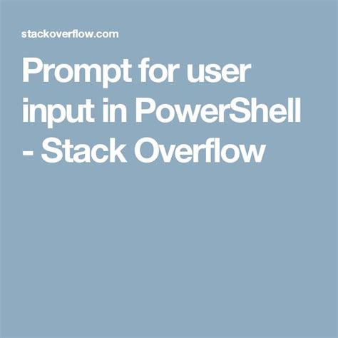 Prompt For User Input In Powershell Stack Overflow Prompts Stack