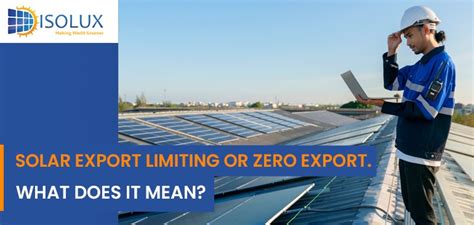 solar export limiting or zero export what does it mean
