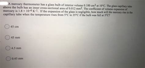 Solved A Mercury Thermometer Has A Glass Bulb Of Interior