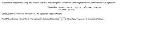 Solved Suppose That A Researcher Using Data On Class Size Chegg Com