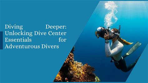 Ppt Diving Deeper Unlocking Dive Center Essentials For Adventurous