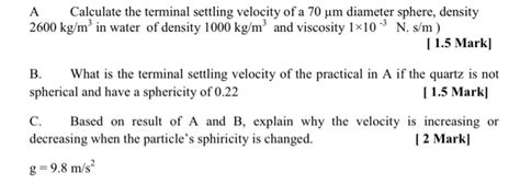 Solved A Calculate The Terminal Settling Velocity Of A 70 Um