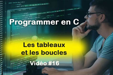 les tableaux et les boucles en c des cours en ligne