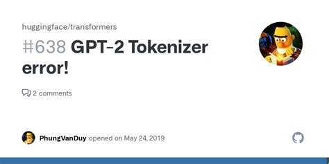 gpt 2 tokenizer error · issue 638 · huggingface transformers · github