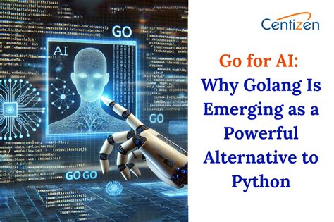 Go For Ai Why Go Is A Strong Alternative To Python