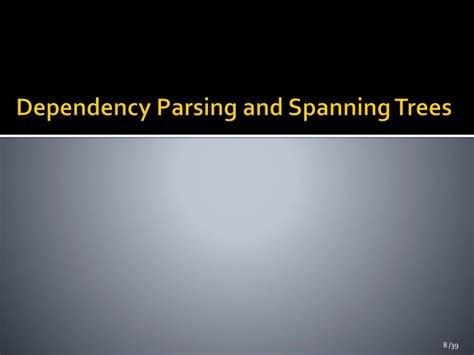 Ppt Non Projective Dependency Parsing Using Spanning Tree Algorithm