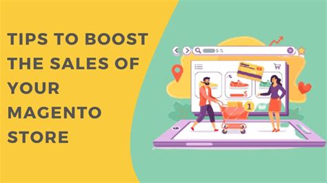 7 Tips To Boost The Sales Of Your Magento Store