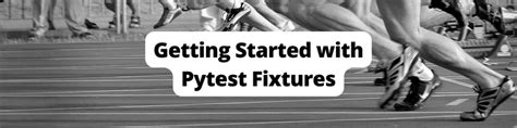 Getting Started With PyTest Fixtures Earthly Blog