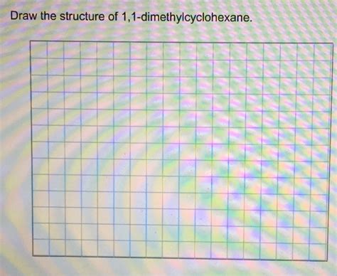 Solved Draw The Structure Of 1 1 Dimethylcyclohexane