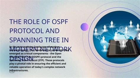 The Role Of Ospf Protocol And Spanning Tree In Modern Network Designpptx