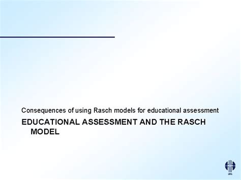 Consequences Of Using Rasch Models For Educational Assessment