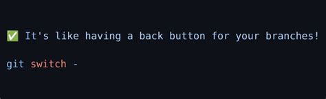 Giorgio Boa On Linkedin 💡 Git Pro Tip Jump Back To Your Previous Branch By Typing Git Switch