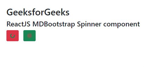 ReactJS MDBootstrap Spinner Component GeeksforGeeks
