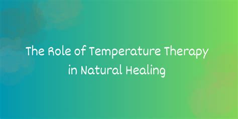 The Role Of Temperature Therapy In Natural Healing