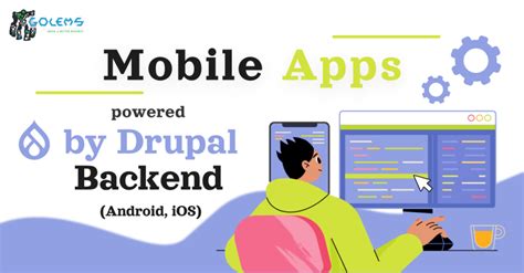 Mobile Apps Powered By Drupal Backend Android Ios Golems Gabb