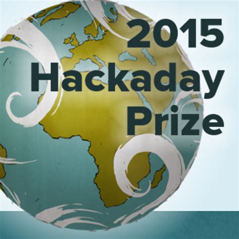 2015 Hackaday Prize Presentation Draws Near Hackaday