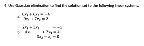 Solved Use Gaussian Elimination To Find The Solution Set To