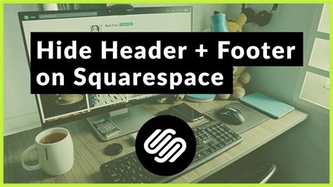 hide the header and footer on a single page in squarespace youtube