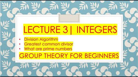 Group Theory For Beginners 03 Division Algorithm Greatest Common Divisor Prime Numbers