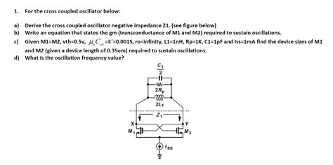 Solved For The Cross Coupled Oscillator Below A Derive