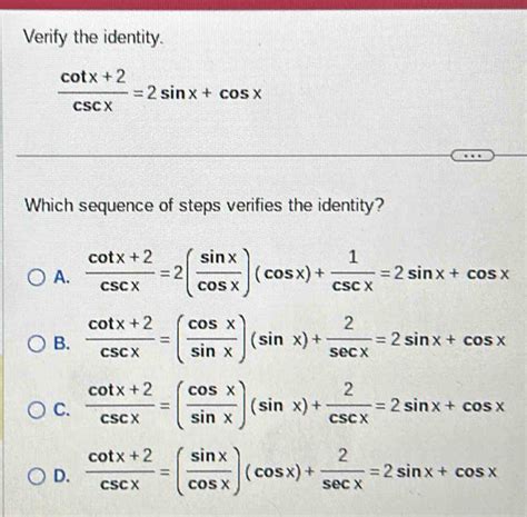 Solved Verify The Identity Cot X 2 Csc X 2sin X Cos X Which
