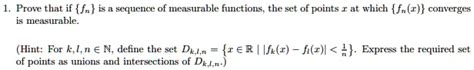 Solved Prove That If Fn Is A Sequence Of Measurable Functions The Set