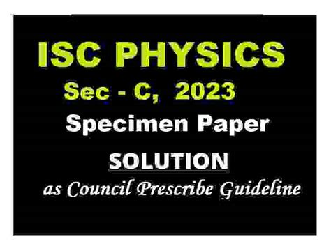 physics specimen paper sec c 2023 solved for isc class 12 icsehelp
