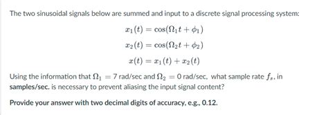 solved the two sinusoidal signals below are summed and input