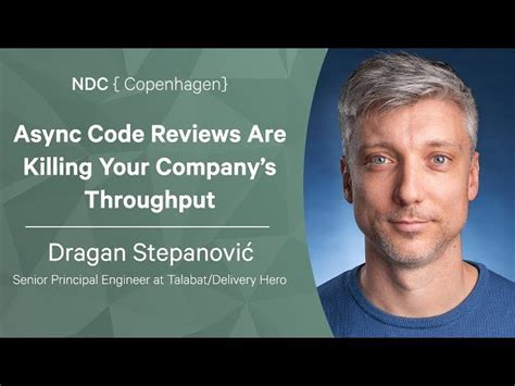 Ndc Conferences Talk Async Code Reviews Are Killing Your Companys Throughput From Ndc