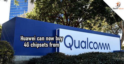 Qualcomm Obtains Permit To Sell G Chipsets To Huawei Technave