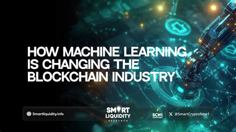 How Machine Learning Is Transforming The Blockchain Industry Smart Liquidity Research