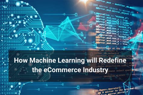How Machine Learning Will Redefine The Ecommerce Industry Floship