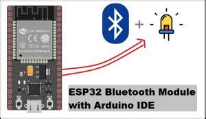 Esp Bluetooth With Arduino Ide