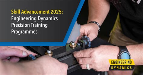Skill Advancement 2025 Engineering Dynamics Precision Training