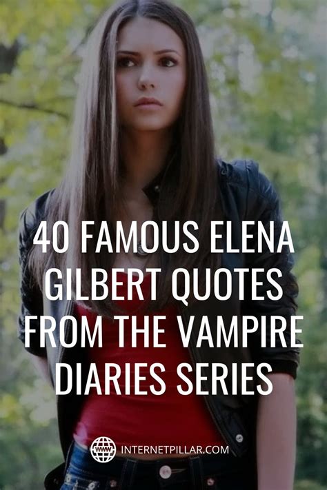 40 Famous Elena Gilbert Quotes