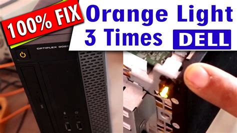 Dell Desktop Orange Light Blinking 3 Times Youtube