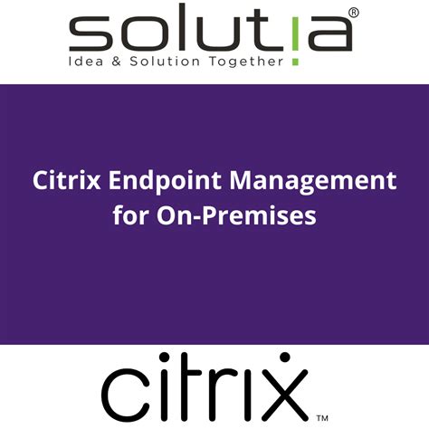 Citrix Endpoint Management For On Premises Solutia Sro